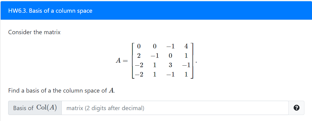Solved HW6.3. Basis of a column space Consider the matrix 0 | Chegg.com