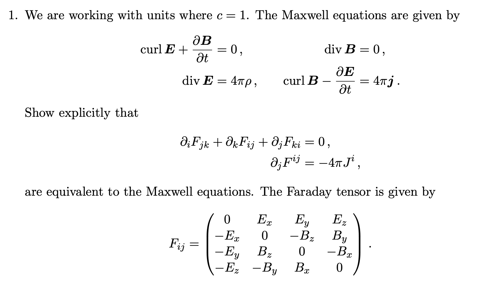 Solved 1. We are working with units where c=1. The Maxwell | Chegg.com
