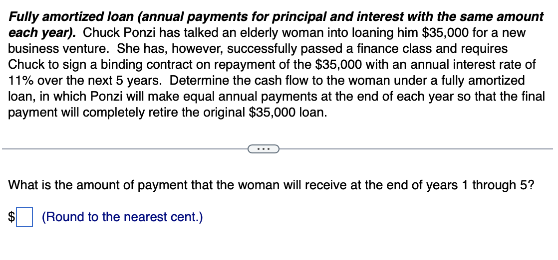 Solved Fully amortized loan (annual payments for principal | Chegg.com