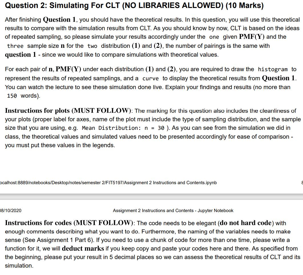 Solved Question 2: Simulating For CLT (NO LIBRARIES ALLOWED) | Chegg.com