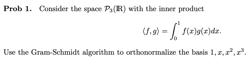 Solved Prob 1. Consider the space P3(IR) with the inner | Chegg.com