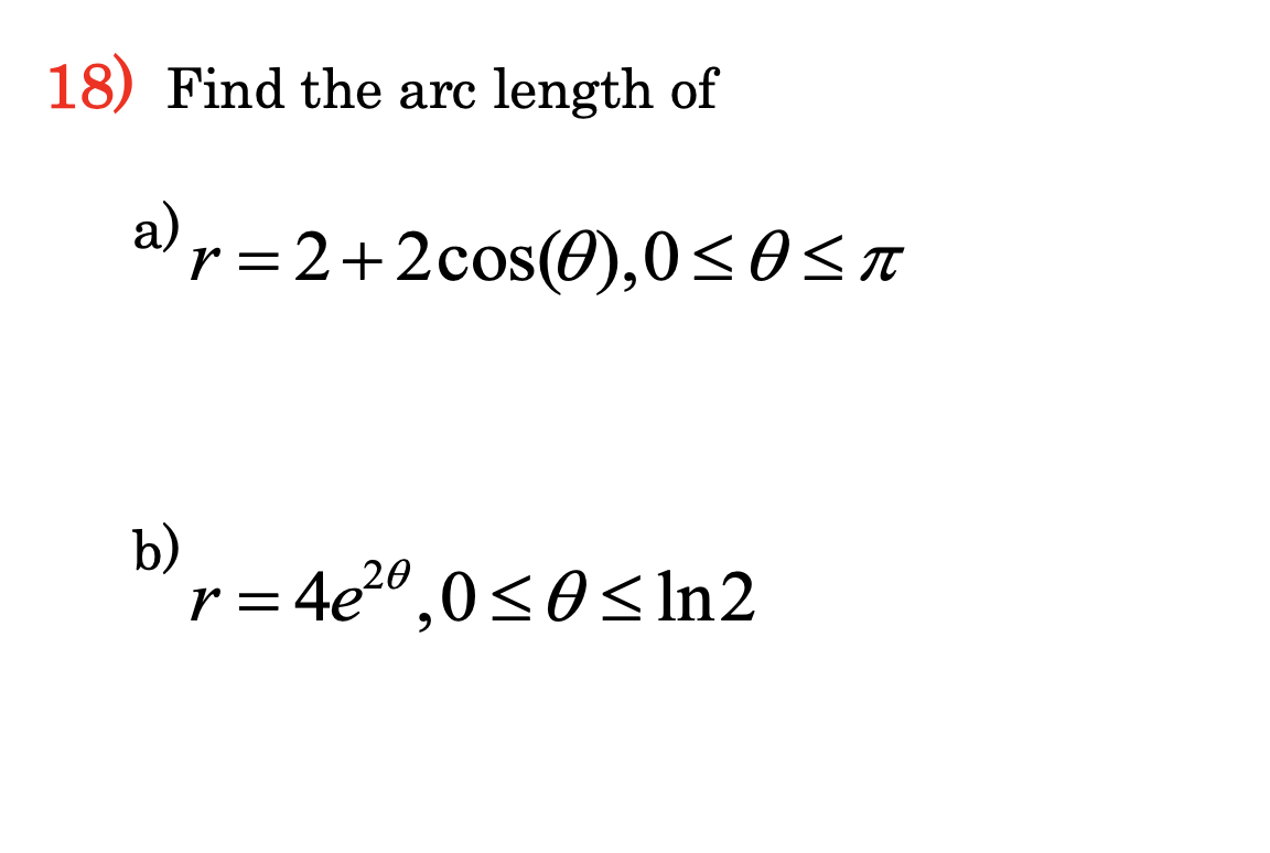 Solved Find the arc length of a.) r = 2+2cos(theta), | Chegg.com