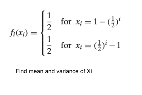 Solved for xi = 1 -() fi(xi) 2 1 for Xi = (*) – 1 2 Find | Chegg.com