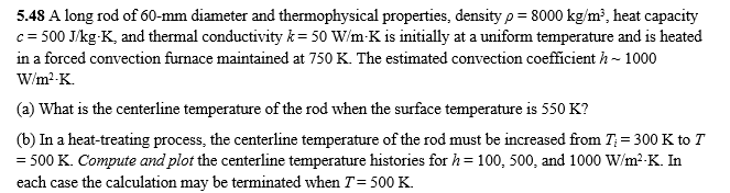 Solved 5.48 A long rod of 60-mm diameter and thermophysical | Chegg.com