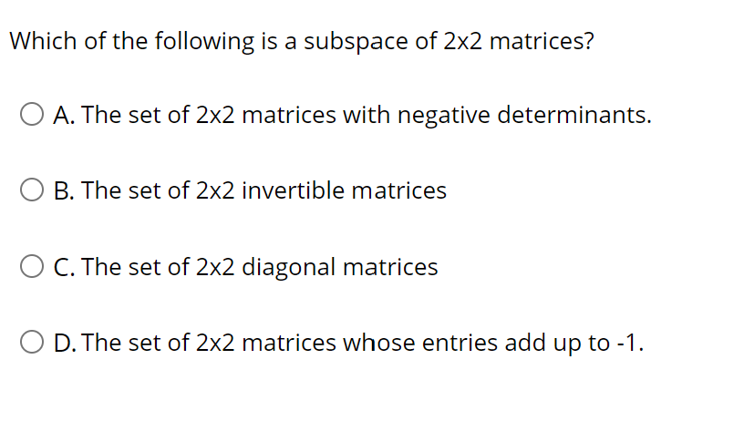 Solved Which of the following is a subspace of 2×2 matrices? | Chegg.com
