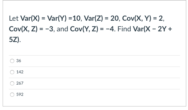 Solved Let Var(X) = Var(Y) =10, Var(Z) = 20, Cov(X, Y) = 2, | Chegg.com