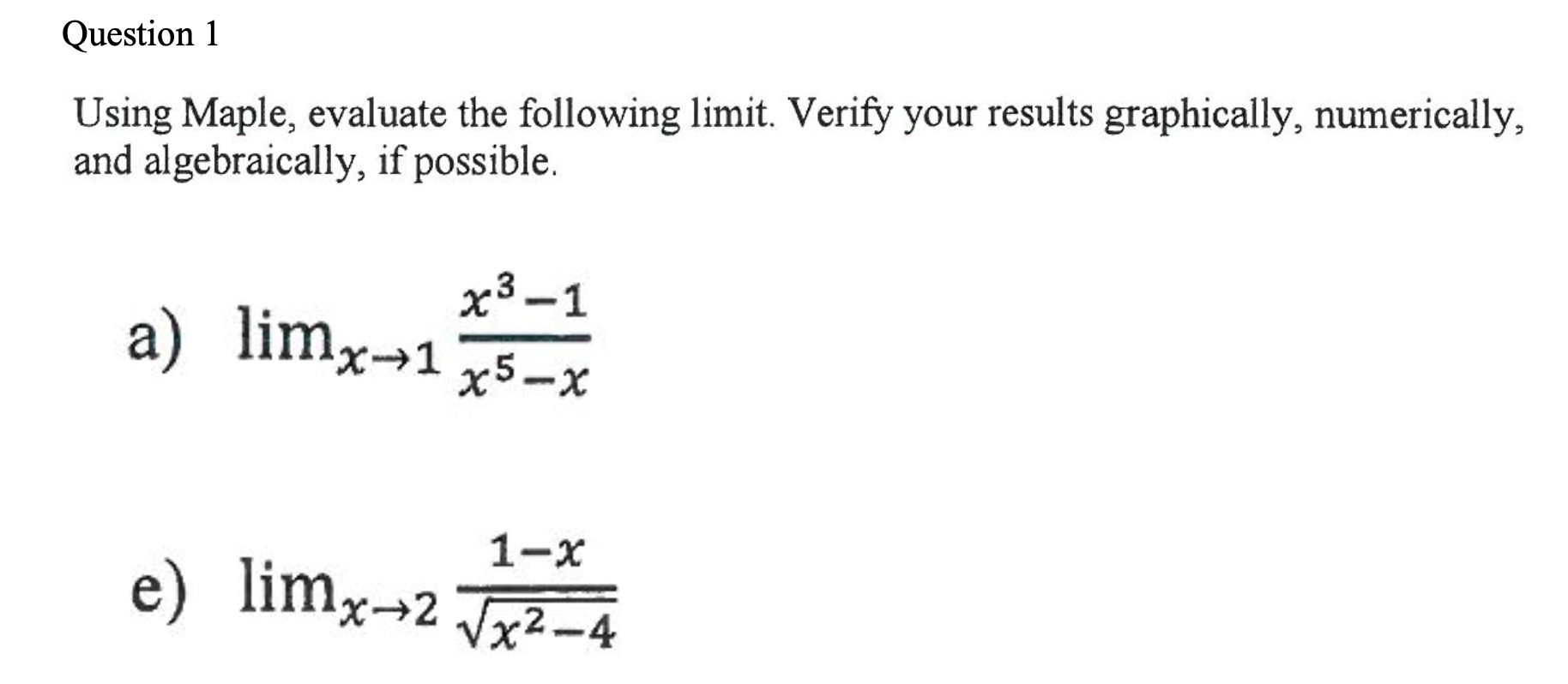 Solved Question 1 Using Maple, evaluate the following limit. | Chegg.com