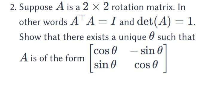Solved a = 2. Suppose A is a 2 x 2 rotation matrix. In other | Chegg.com