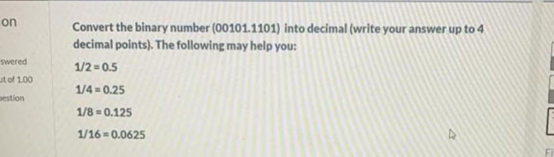 Solved on Convert the binary number (00101.1101) into | Chegg.com
