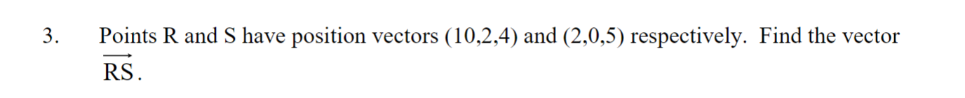 Solved Points R and S have position vectors (10,2,4) and | Chegg.com