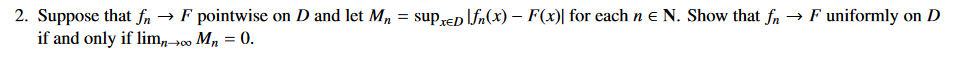 Solved 2. Suppose that fn→F pointwise on D and let | Chegg.com