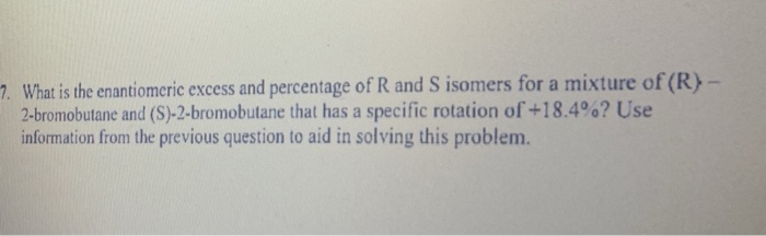 Solved 7. What is the enantiomeric excess and percentage of | Chegg.com
