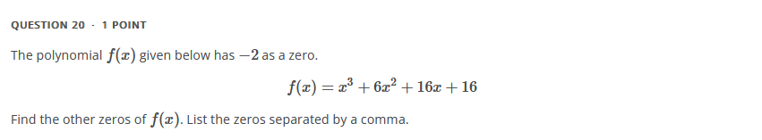 Solved QUESTION 20 - 1 ﻿POINTThe polynomial f(x) ﻿given | Chegg.com