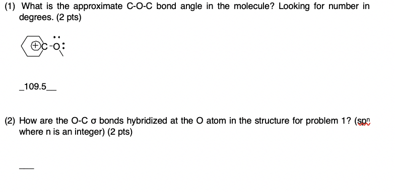 Solved (1) What is the approximate C-O-C bond angle in the | Chegg.com Solved (1) What is the approximate C-O-C bond angle in the | Chegg.com