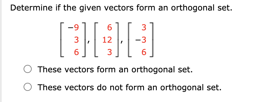 Solved Determine if the given vectors form an orthogonal | Chegg.com