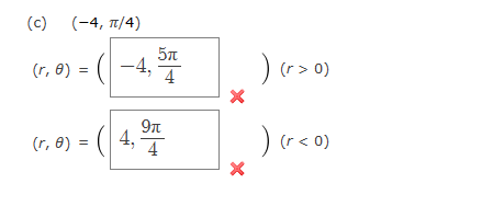 Solved (c) (-4,π4)(r,θ)=([,])(r>0)(r,θ)=(,)(r