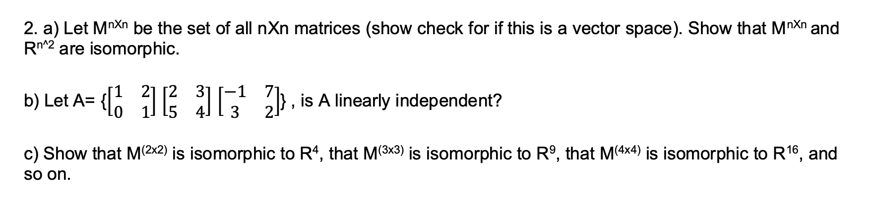 Solved 2. a) Let MnXn be the set of all nXn matrices (show | Chegg.com