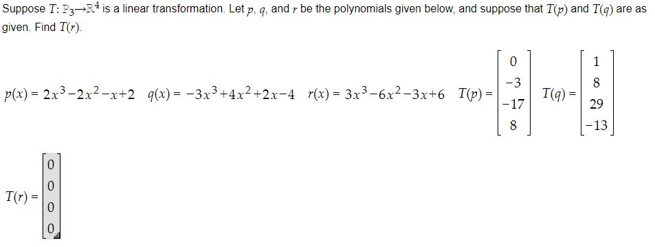 Solved Suppose T: P3–R4 is a linear transformation. Let p, | Chegg.com