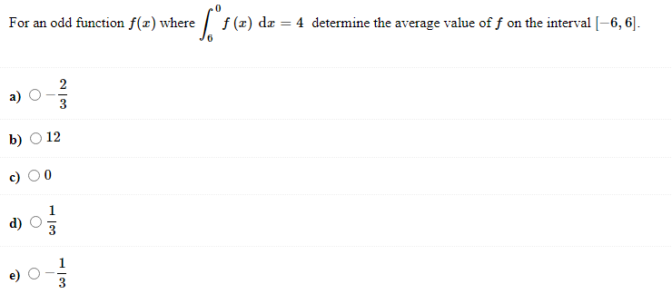 Solved For an odd function f(x) where ∫60f(x)dx=4 determine | Chegg.com
