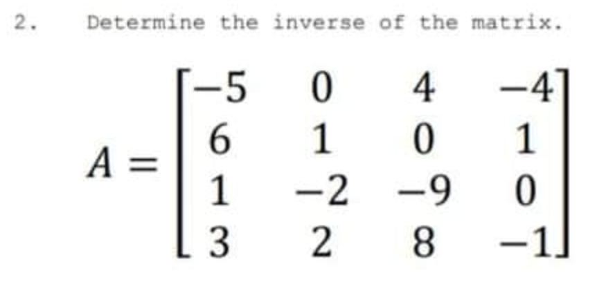 Solved 2. Determine the inverse of the matrix. -5 -4 1 0 A= | Chegg.com