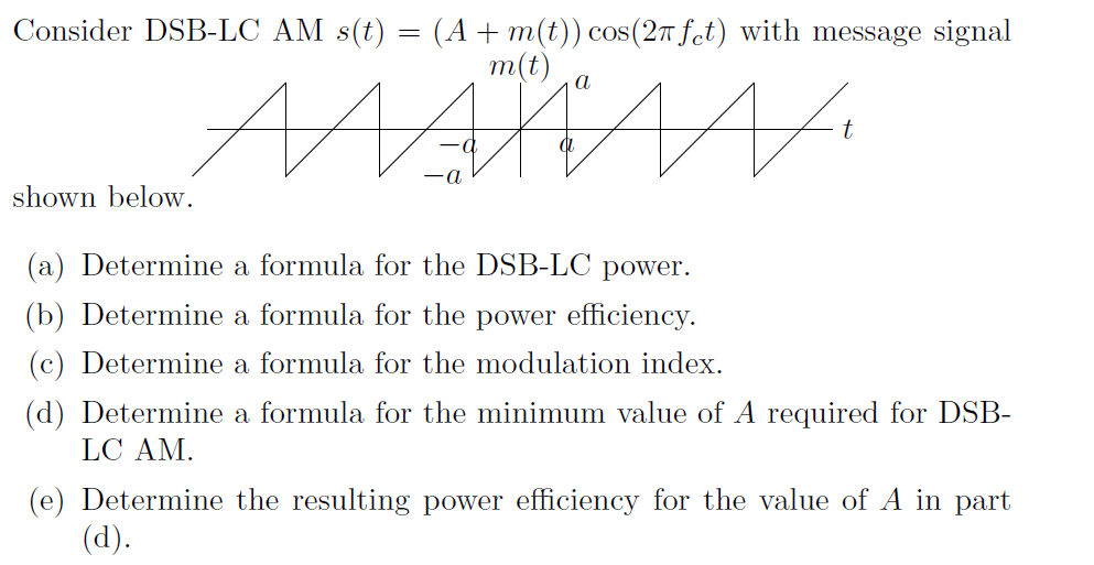 Solved Consider DSB-LC AM s(t) = (A + m(t)) cos(27 fct) with | Chegg.com