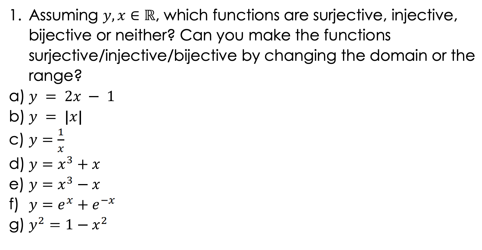 Solved 1. Assuming y,x E R, which functions are surjective, | Chegg.com