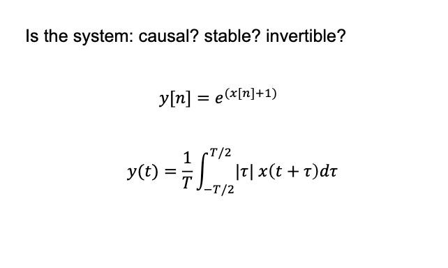 Solved Is the system: causal? stable? invertible? y[n] = | Chegg.com