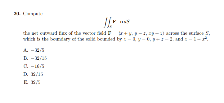 Solved 20. Compute ∬SF⋅ndS the net outward flux of the | Chegg.com