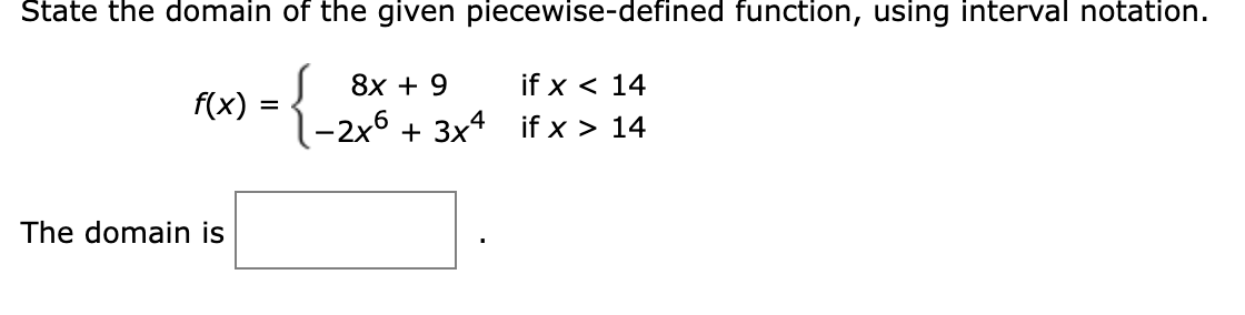 Solved State the domain of the given piecewise-defined | Chegg.com