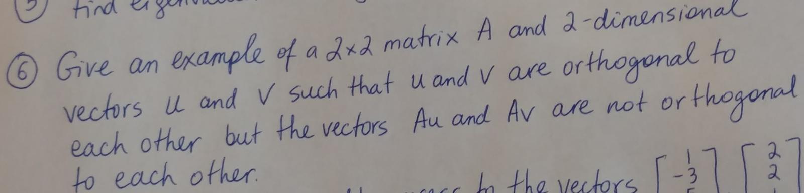 Solved tind © Give an example of a 2x2 matrix A and | Chegg.com