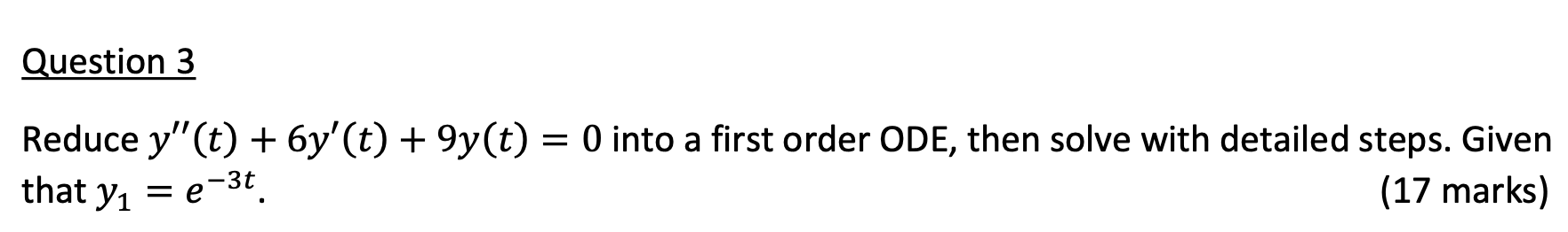 Solved Reduce y′′(t)+6y′(t)+9y(t)=0 into a first order ODE, | Chegg.com Solved Reduce y′′(t)+6y′(t)+9y(t)=0 into a first order ODE, | Chegg.com