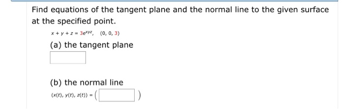 Solved Find equations of the tangent plane and the normal | Chegg.com