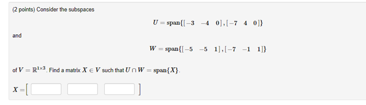 Solved (2 points) Consider the subspaces U = span{[ -3 -4 | Chegg.com