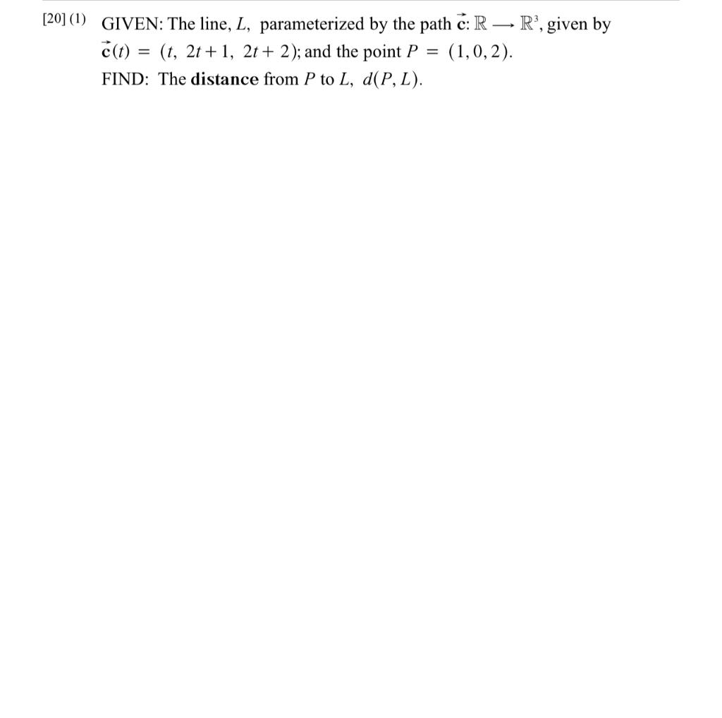 Solved ] (1) GIVEN: The line, L, parameterized by the path | Chegg.com