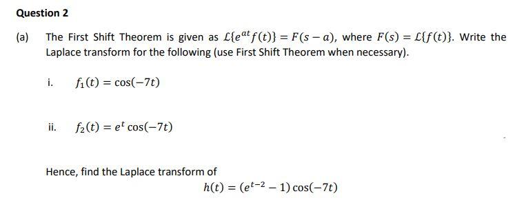 Solved Question 2 (a) The First Shift Theorem is given as | Chegg.com