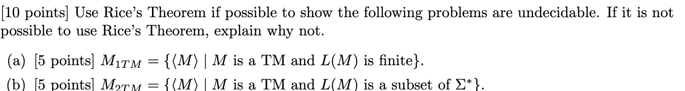 Solved [10 points] Use Rice's Theorem if possible to show | Chegg.com