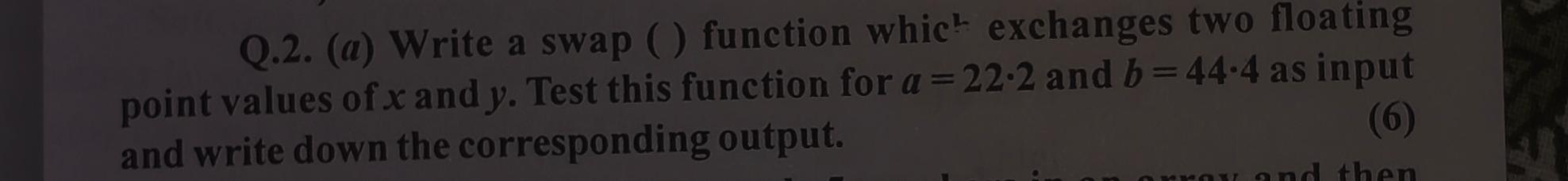 Solved Q.2. (a) Write a swap () function which exchanges two | Chegg.com