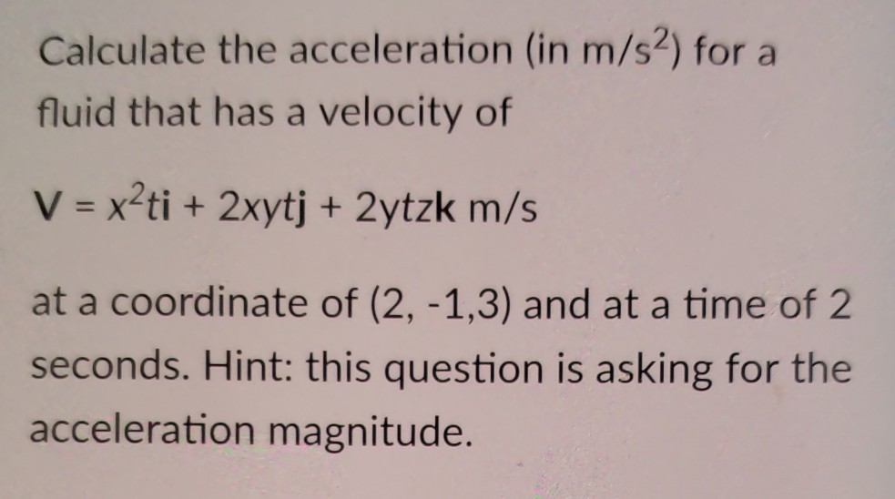 Calculate The Acceleration In M S2 For A Fluid That Has A Velocity Of