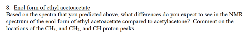 Solved 7. Enol forms of ethyl acetoacetate Draw both enol | Chegg.com