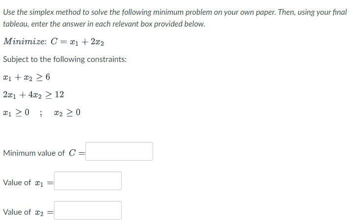 Solved Use the simplex method to solve the following minimum | Chegg.com