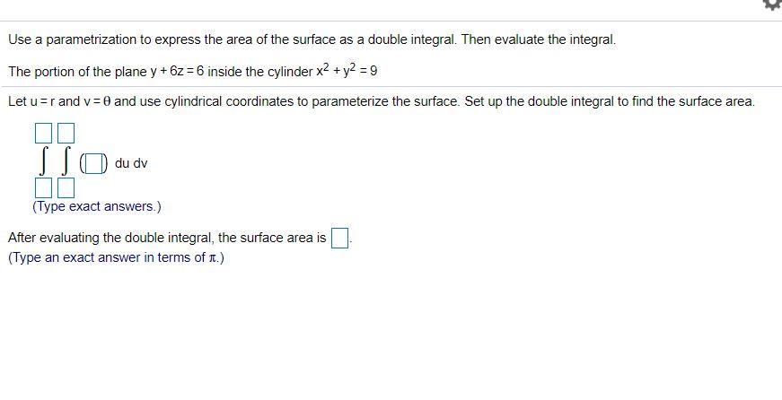 Solved Use a parametrization to express the area of the | Chegg.com