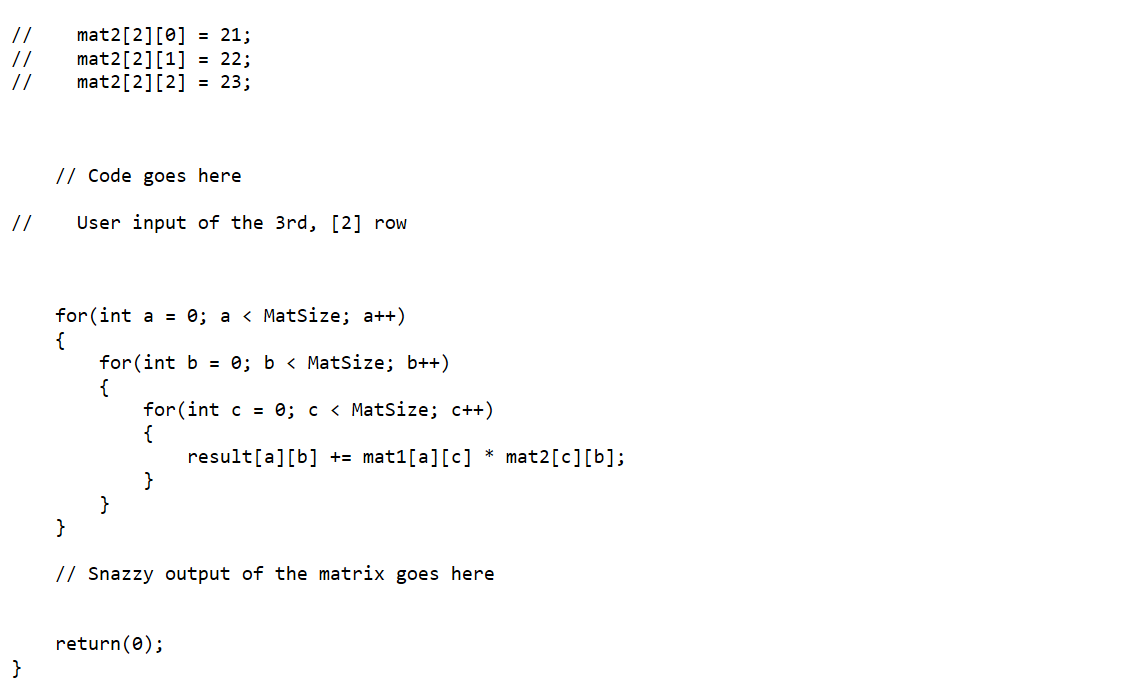 Solved mat2[2][0] = 21; mat2[2][1] = 22; mat2[2][2] = 23; // | Chegg.com