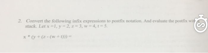 Solved 2. Convert the following infix expressions to postfix | Chegg.com