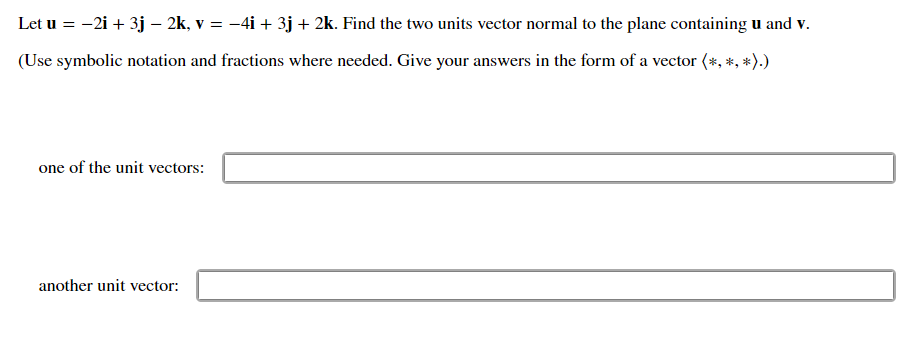 Solved Let u=-2i+3j-2k,v=-4i+3j+2k. ﻿Find the two units | Chegg.com