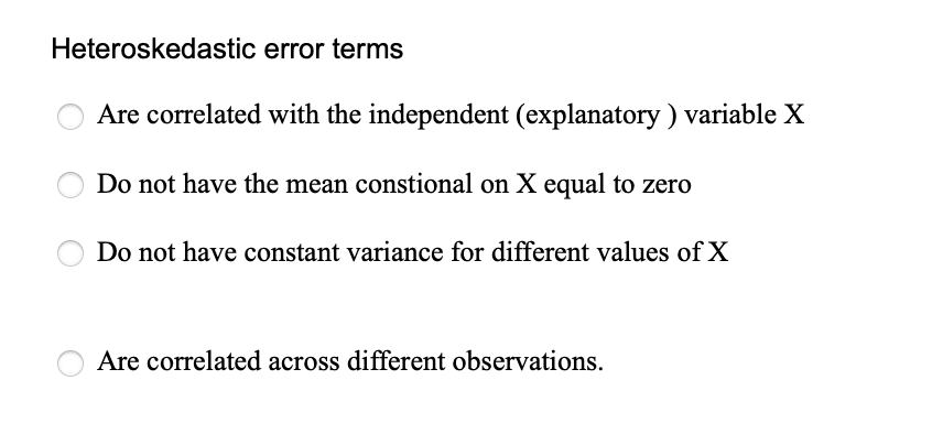 Solved Heteroskedastic error terms Are correlated with the | Chegg.com