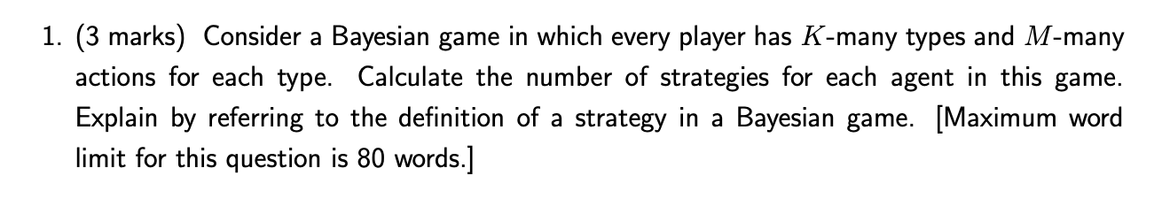 Solved 1. (3 marks) Consider a Bayesian game in which every | Chegg.com