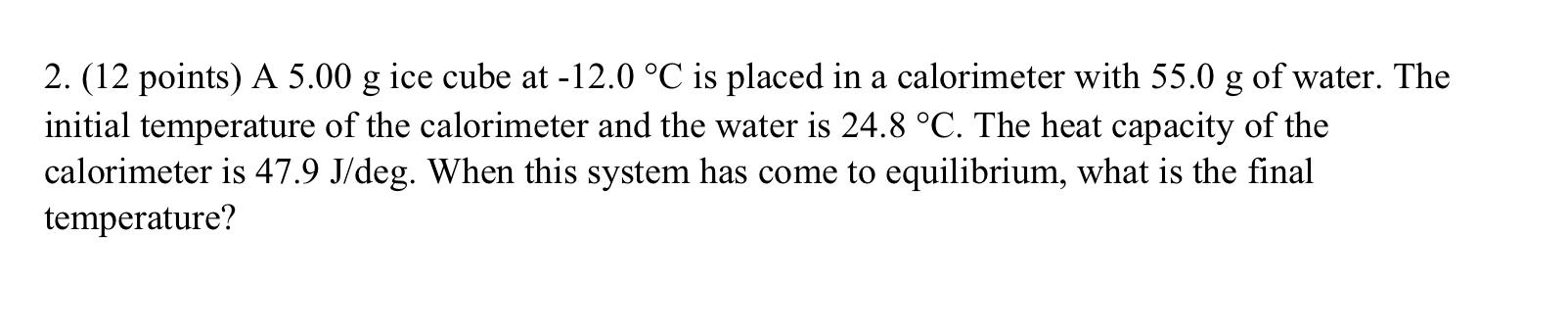 Solved 2. (12 points) A 5.00 g ice cube at −12.0∘C is placed | Chegg.com