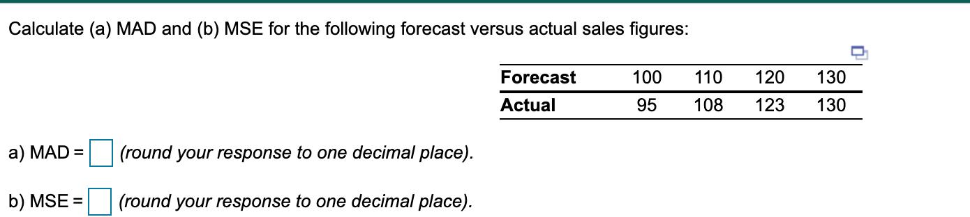 Solved Calculate (a) MAD and (b) MSE for the following | Chegg.com
