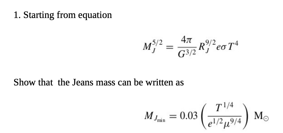 Solved 1. Starting from equation MJ5/2=G3/24πRJ9/2eσT4 Show | Chegg.com