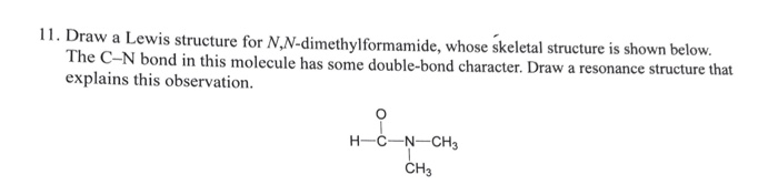 Solved 11. Draw a Lewis structure for N,N-dimethylformamide, | Chegg.com